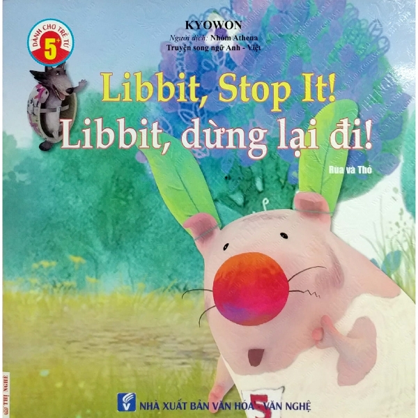 Sách Truyện Song Ngữ Anh Việt - Libbit, Dừng Lại Đi! - Libbit, Stop It ...
