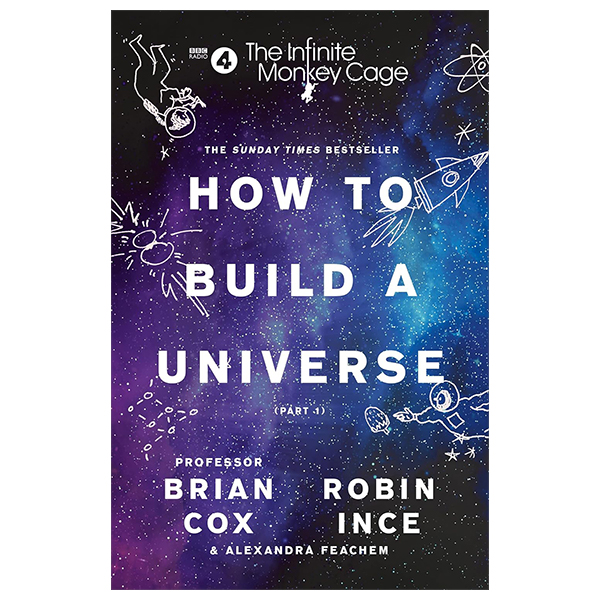 The Infinite Monkey Cage – How To Build A Universe - FAHASA.COM