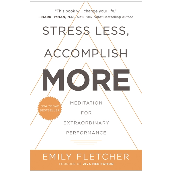 Stress Less, Accomplish More: Meditation For Extraordinary Performance ...