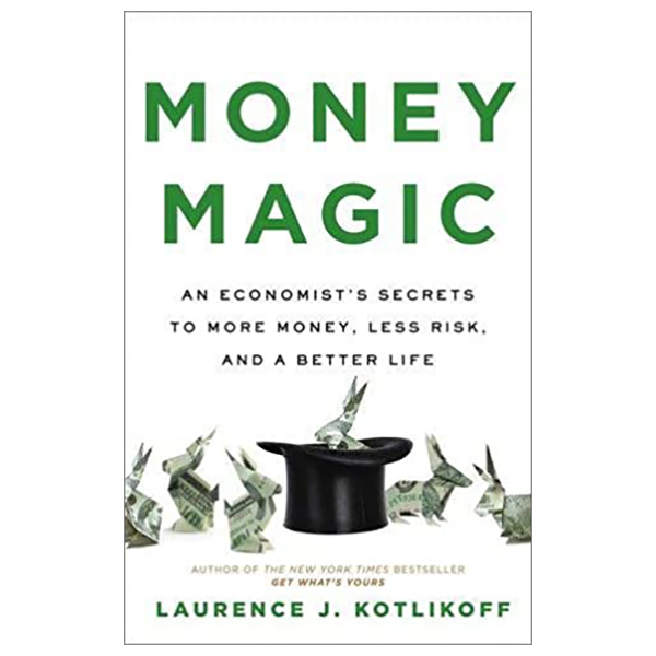 Money Magic: An Economist's Secrets To More Money, Less Risk, And A ...