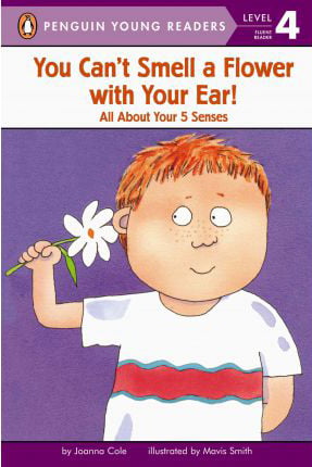 Penguin Young Readers L4: You Can't Smell a Flower with Your Ear ...