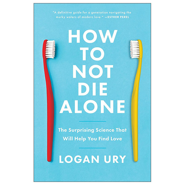 How To Not Die Alone - FAHASA.COM