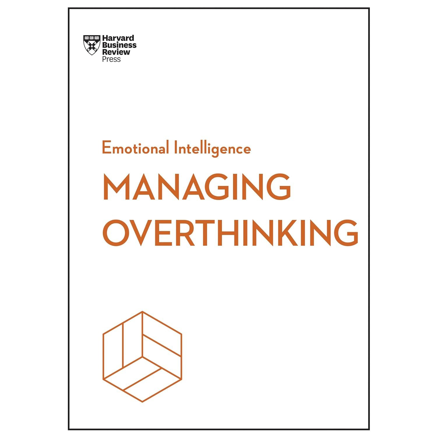HBR Emotional Intelligence Series - Managing Overthinking - FAHASA.COM