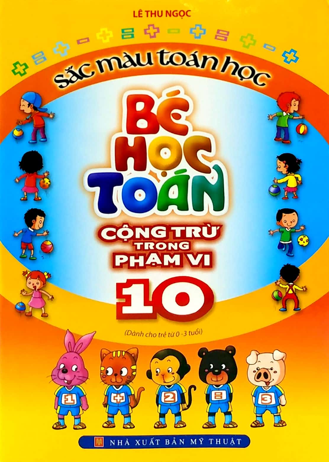 Sách Sắc Màu Toán Học - Bé Học Toán Cộng Trừ Trong Phạm Vi 10 (Tái B ...