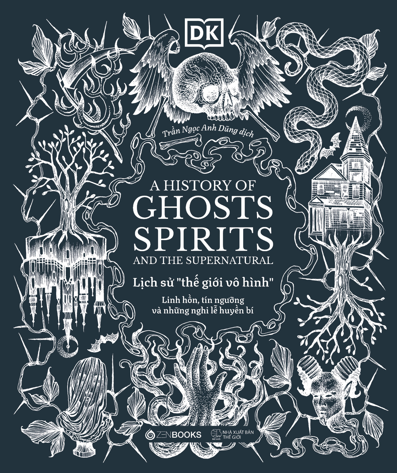 Sách A History of Ghosts, Spirits and the Supernatural - Lịch Sử Thế ...
