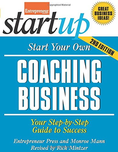 Start Your Own Coaching Business: Your Step-By-Step Guide to Success ...