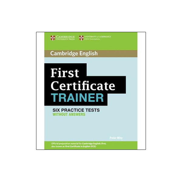 First Certificate Trainer Practice Tests without Answers - FAHASA.COM