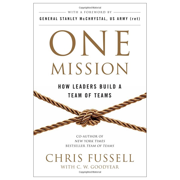 One Mission: How Leaders Build A Team Of Teams - FAHASA.COM