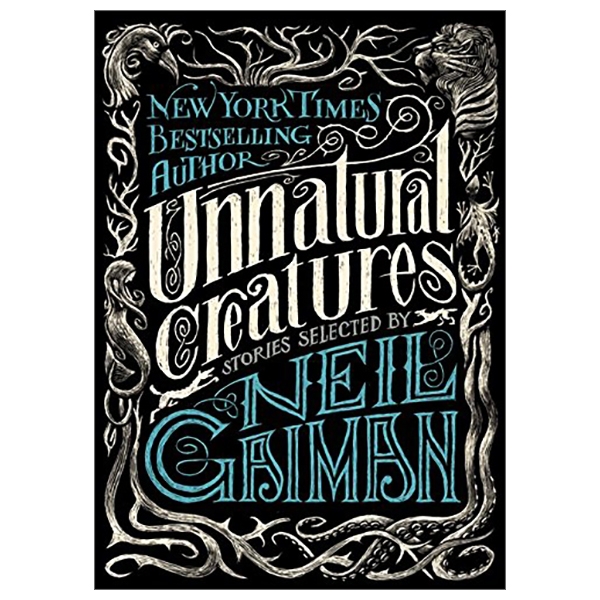 Unnatural Creatures: Stories Selected By Neil Gaiman - FAHASA.COM