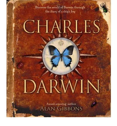 Charles Darwin: Discover the World of Darwin Through the Diary of a ...