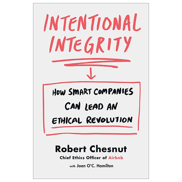 [Phiên chợ sách cũ] Intentional Integrity: How Smart Companies Can Lead ...