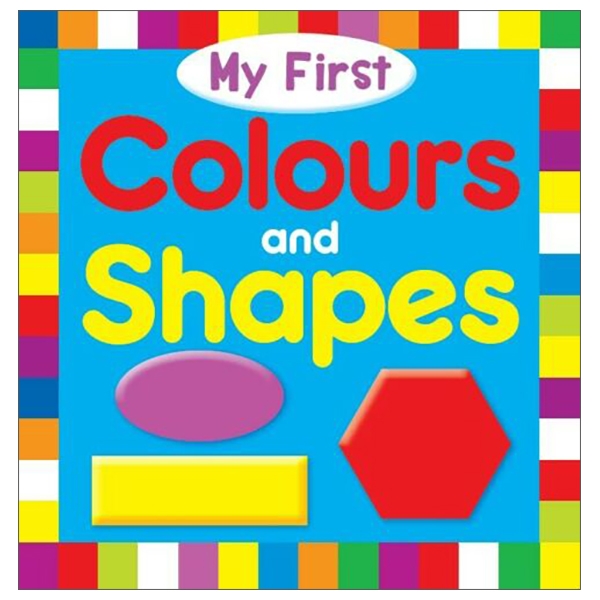 My First Colors And Shapes - FAHASA.COM