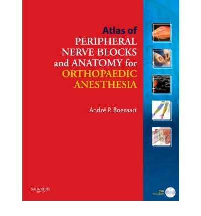 Atlas of Peripheral Nerve Blocks and Anatomy for Orthopaedic Anesthesia ...