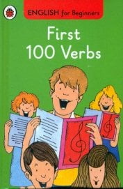 First 100 Verbs: English for Beginners - FAHASA.COM