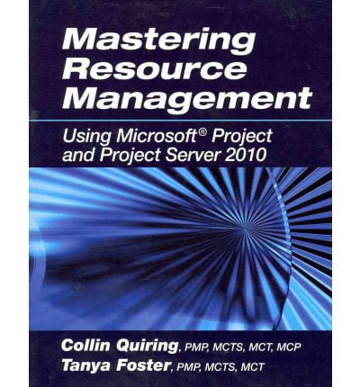 Mastering Resource Management: Using Microsoft Project and Project Server 2010 - FAHASA.COM