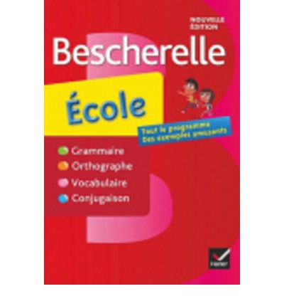 Bescherelle: Bescherelle Ecole - FAHASA.COM