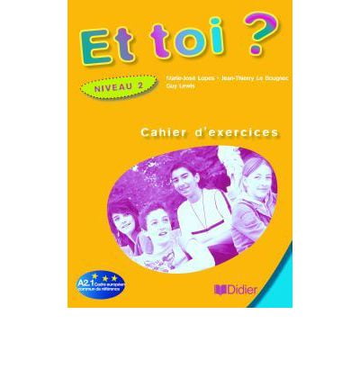 ET Toi?: Cahier D'Exercices 2 - FAHASA.COM
