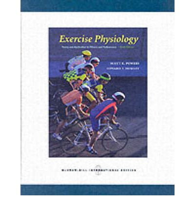 Exercise Physiology: Theory and Application to Fitness and Performance ...