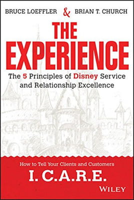 The Experience : The 5 Principles of Disney Service and Relationship ...