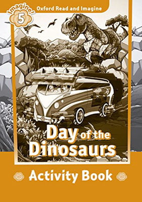 Oxford Read and Imagine 5: Day of the Dinosaurs Activity Book - FAHASA.COM
