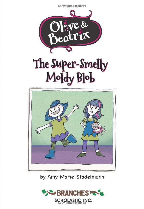 OLIVE & BEATRIX #2: THE SUPERSMELLY MOLDY BLOB - FAHASA.COM