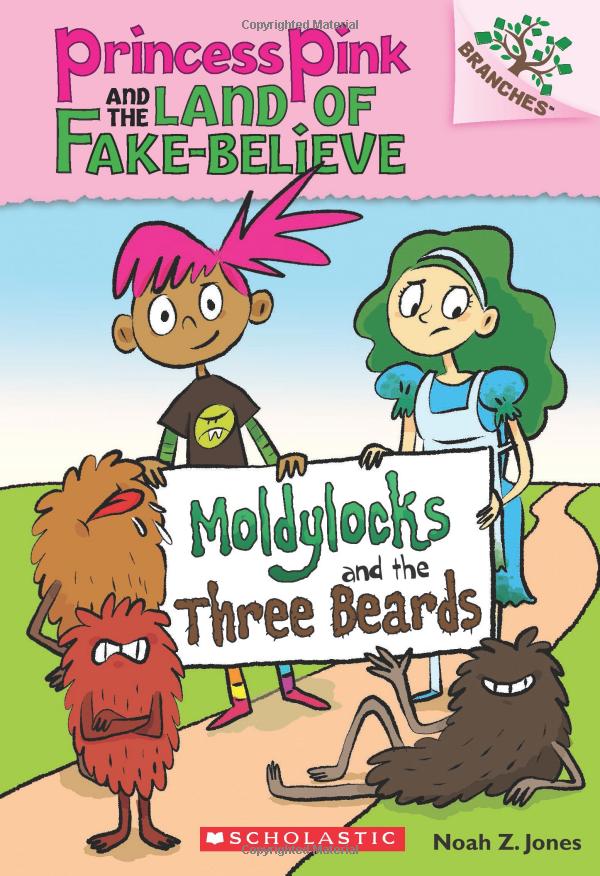 Princess Pink and the Land of Fake-Believe #1: Moldylocks and the Three ...