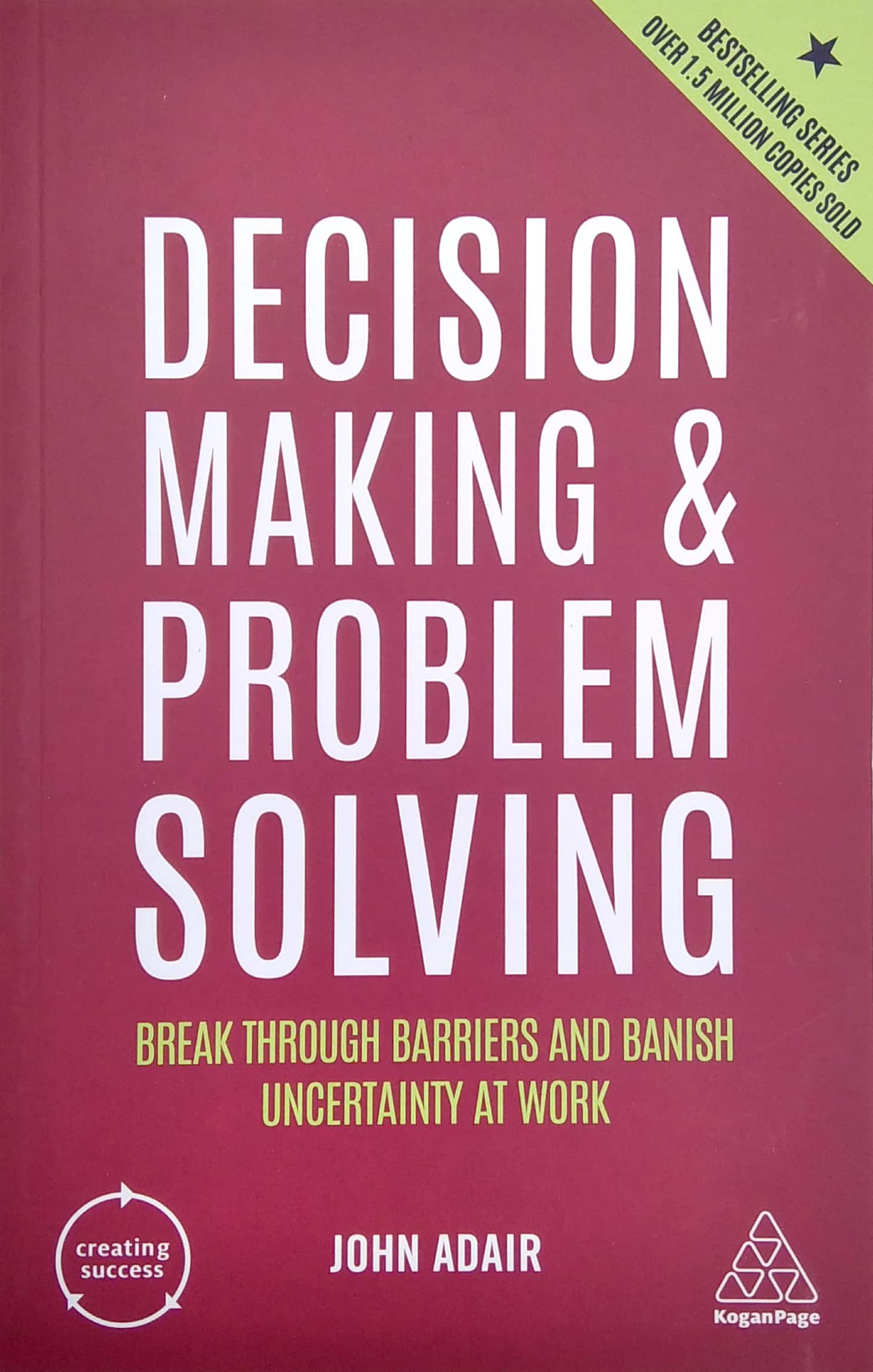 Decision Making And Problem Solving: Break Through Barriers And Banish ...