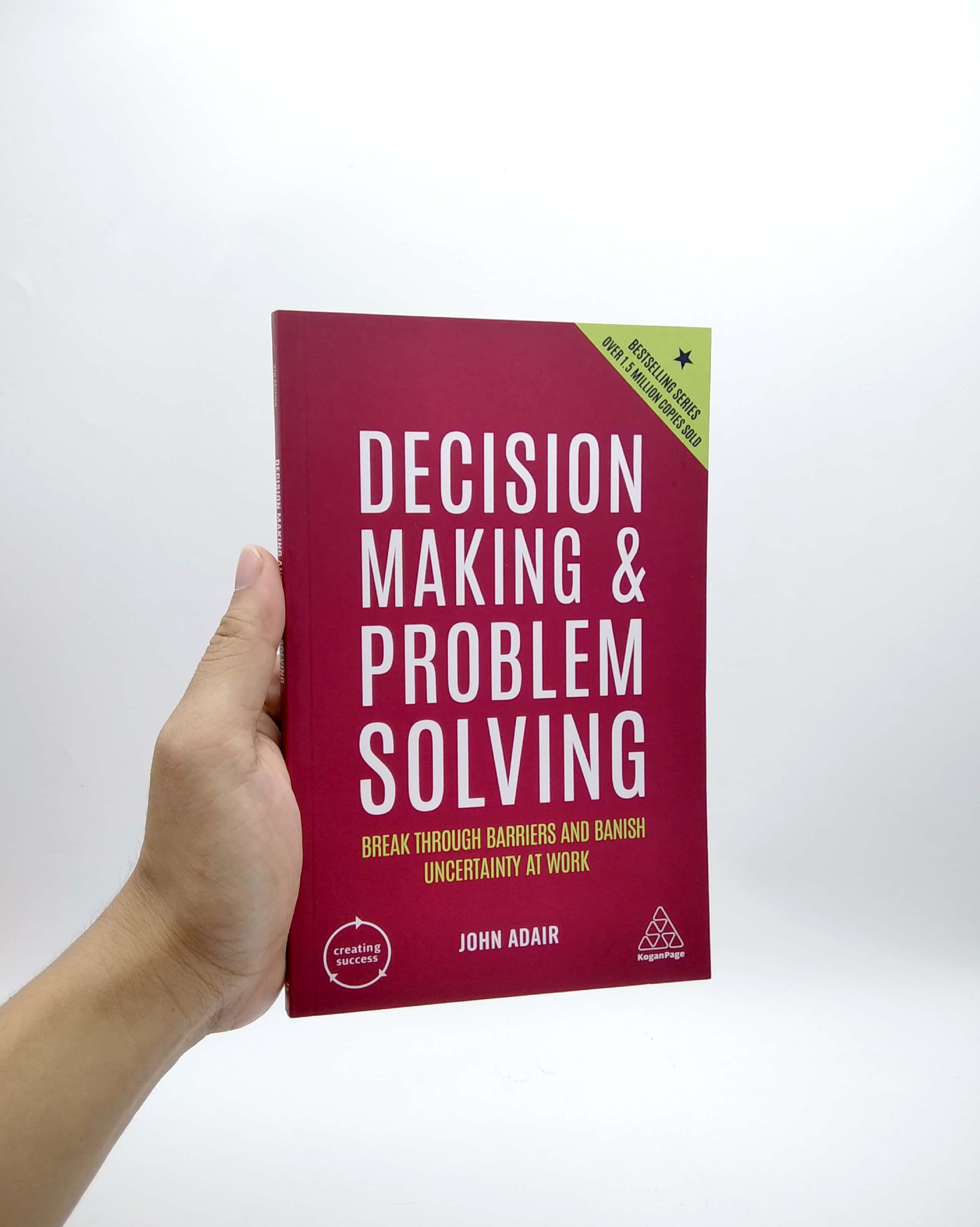 Decision Making And Problem Solving: Break Through Barriers And Banish ...