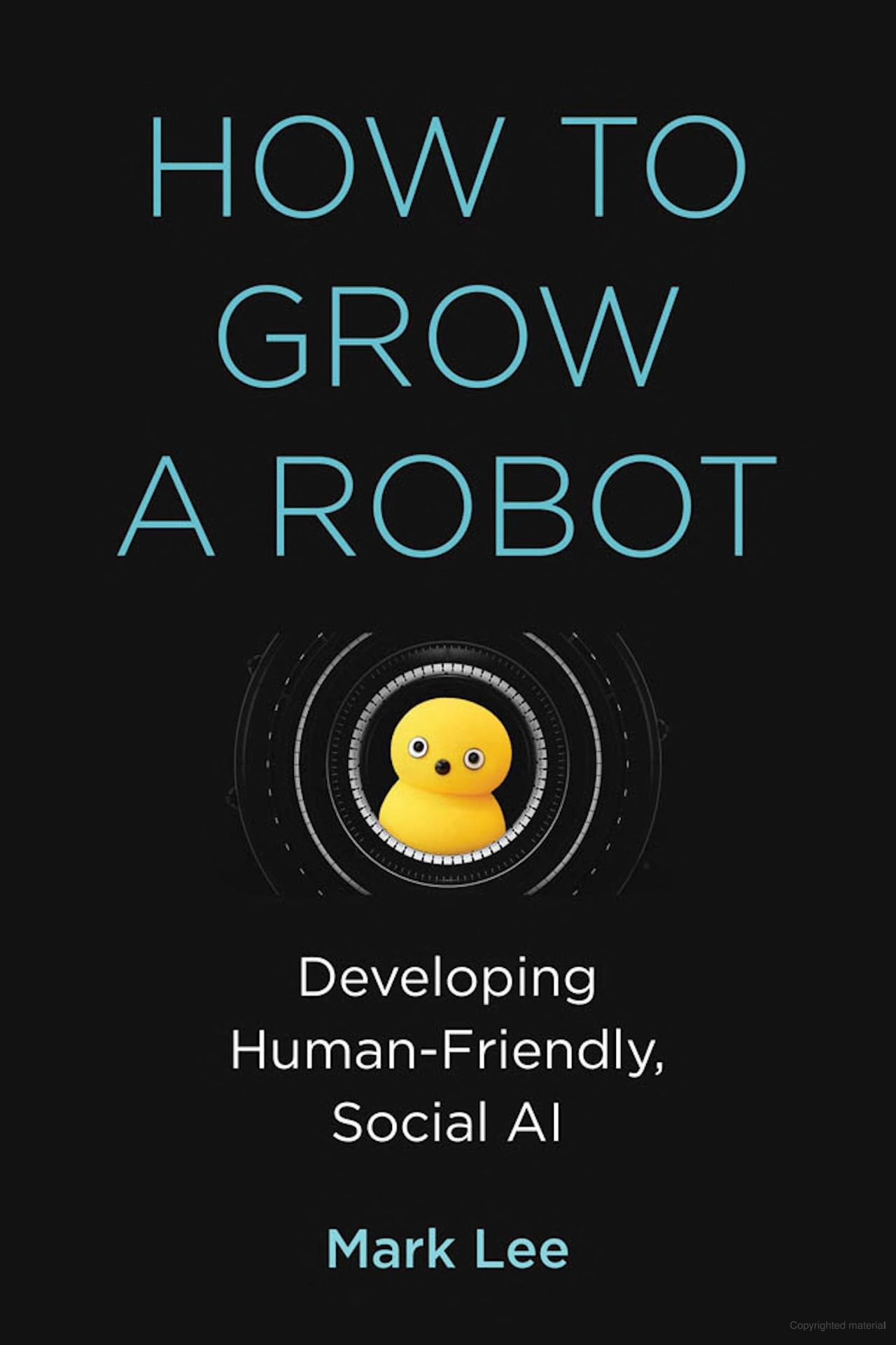 How To Grow A Robot - FAHASA.COM