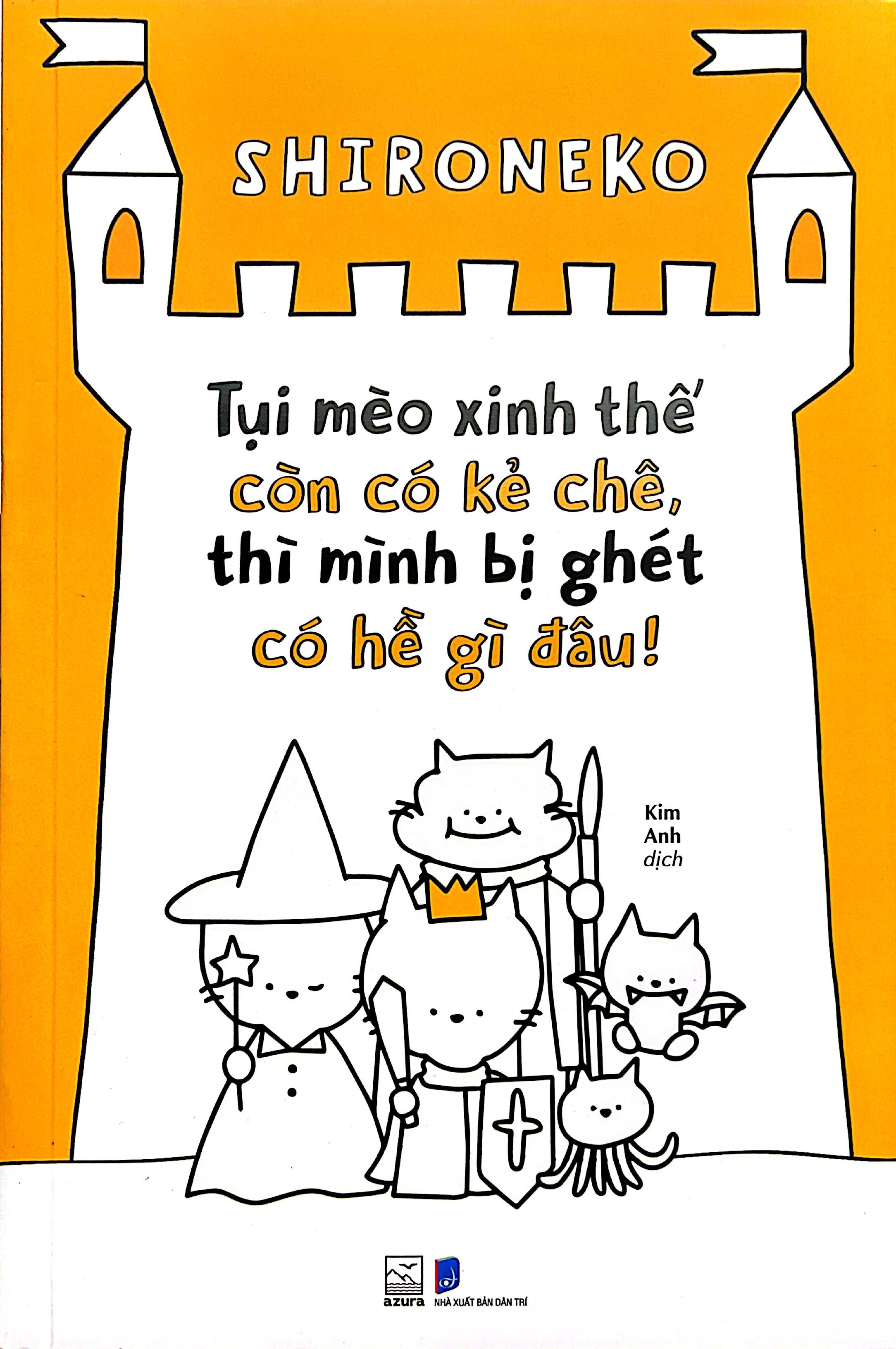 Sách Tụi Mèo Xinh Thế Còn Có Kẻ Chê, Thì Mình Bị Ghét Có Hề Gì Đâ ...